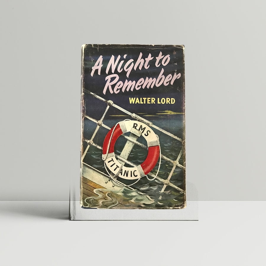 Walter Lord - A Night To Remember [Titanic Interest] - First Edition 1956