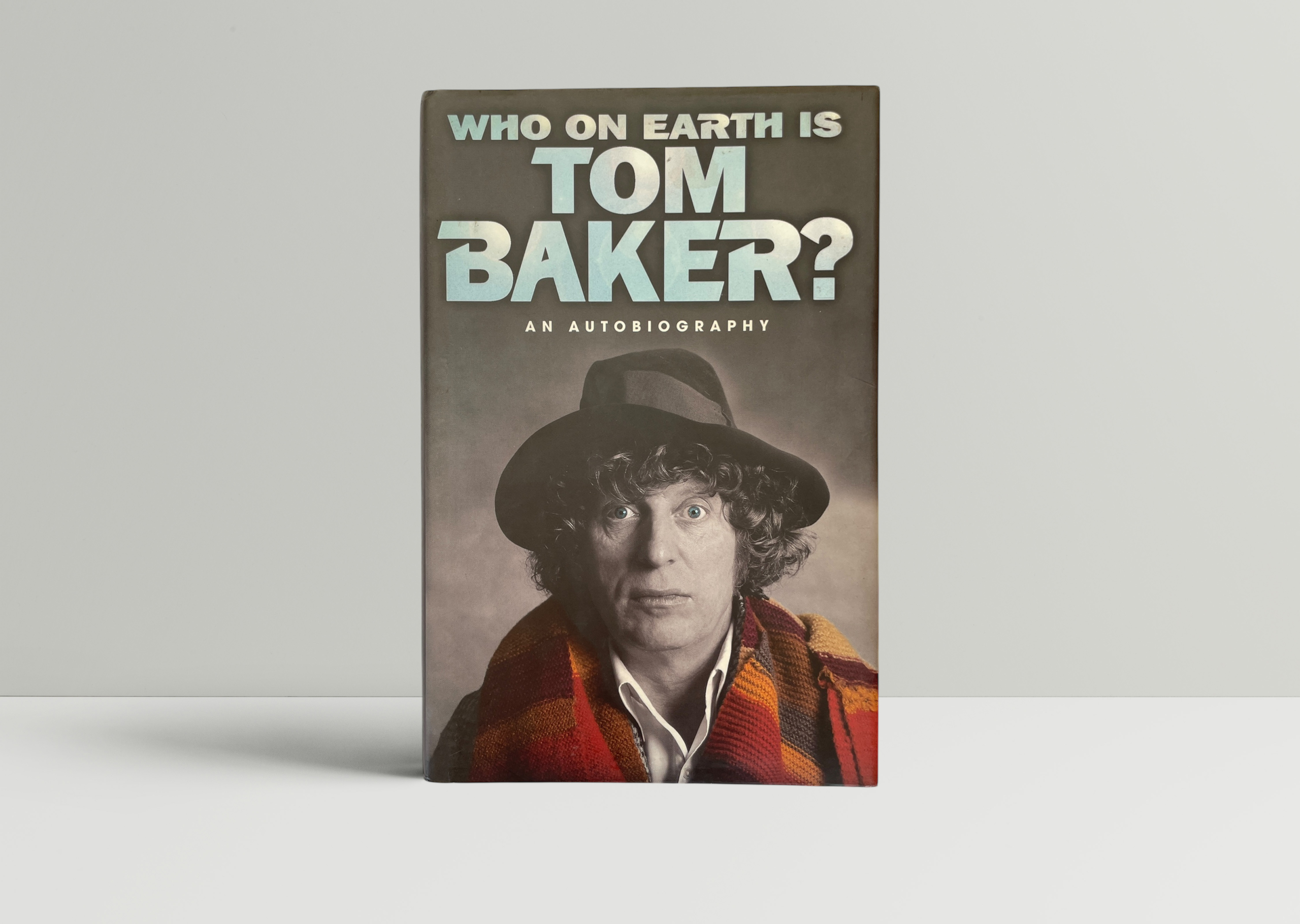 Tom Baker - Who On Earth Is Tom Baker - SIGNED First Edition 1997